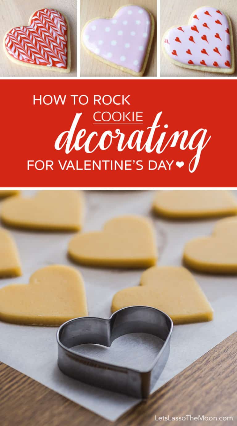 How to ROCK Valentine's Day Cookie Decorating - Lasso The Moon