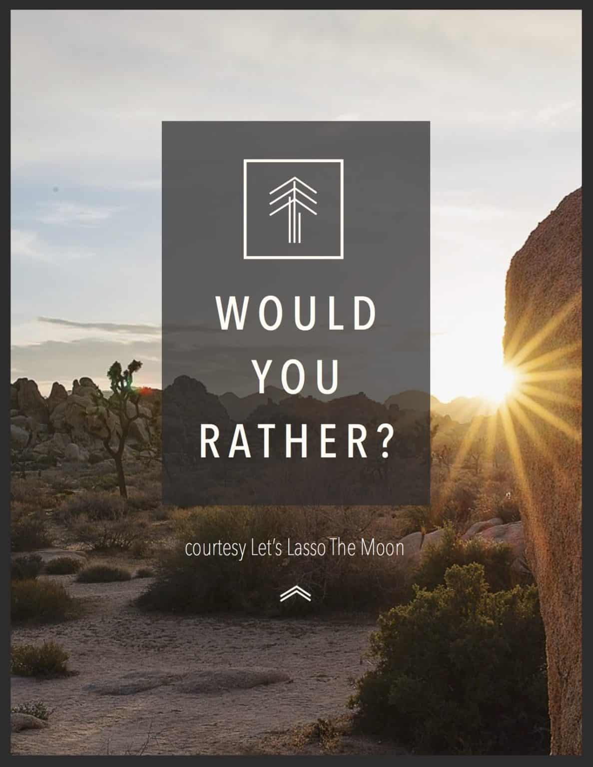 FREE PRINTABLE: Would You Rather? (For When Your Mind is Blank) - Lasso ...